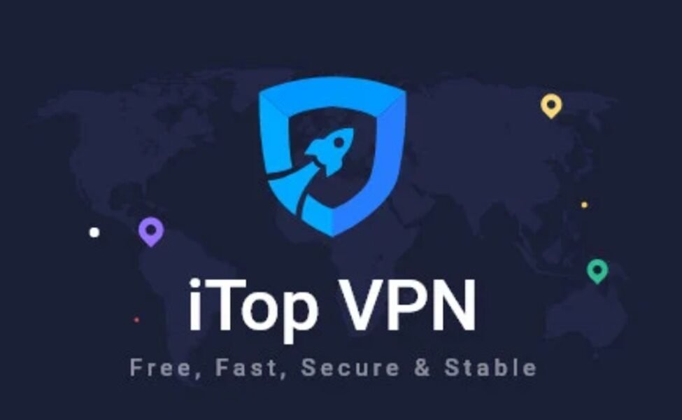 iTop VPN: The Ultimate VPN Free Solution for Privacy and Security